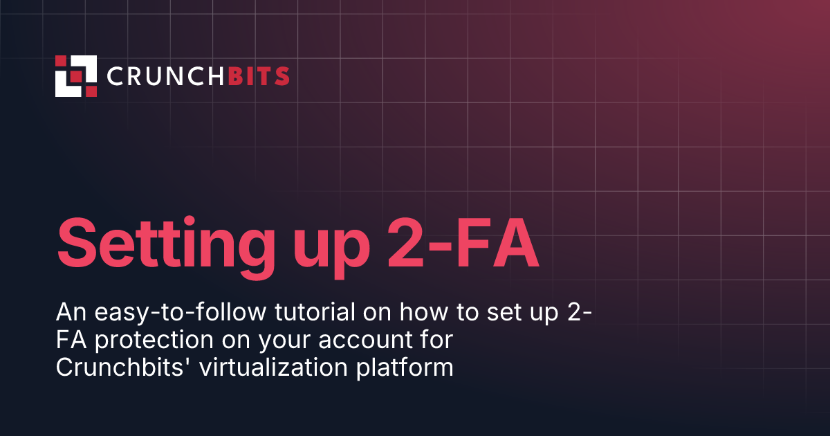 Setting up 2-FA | Virtualization Platform | Crunchbits Docs